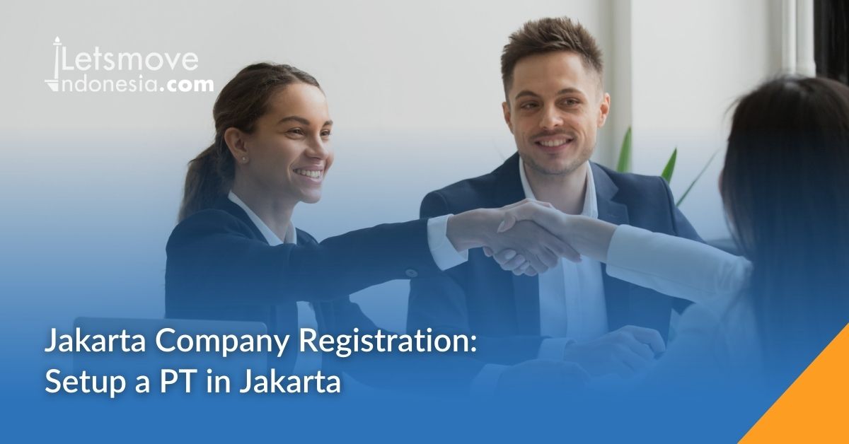 Jakarta Company Registration: Setup a PT in Jakarta - Lets Move Indonesia