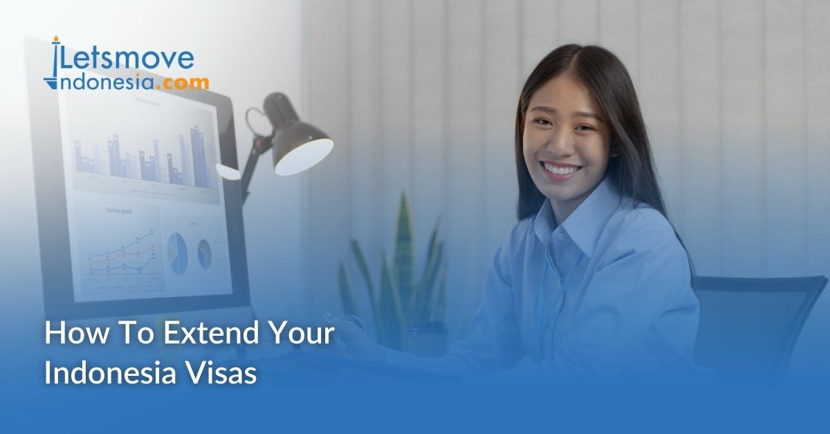 How to Extend Your Indonesia Visas - LetsMoveIndonesia