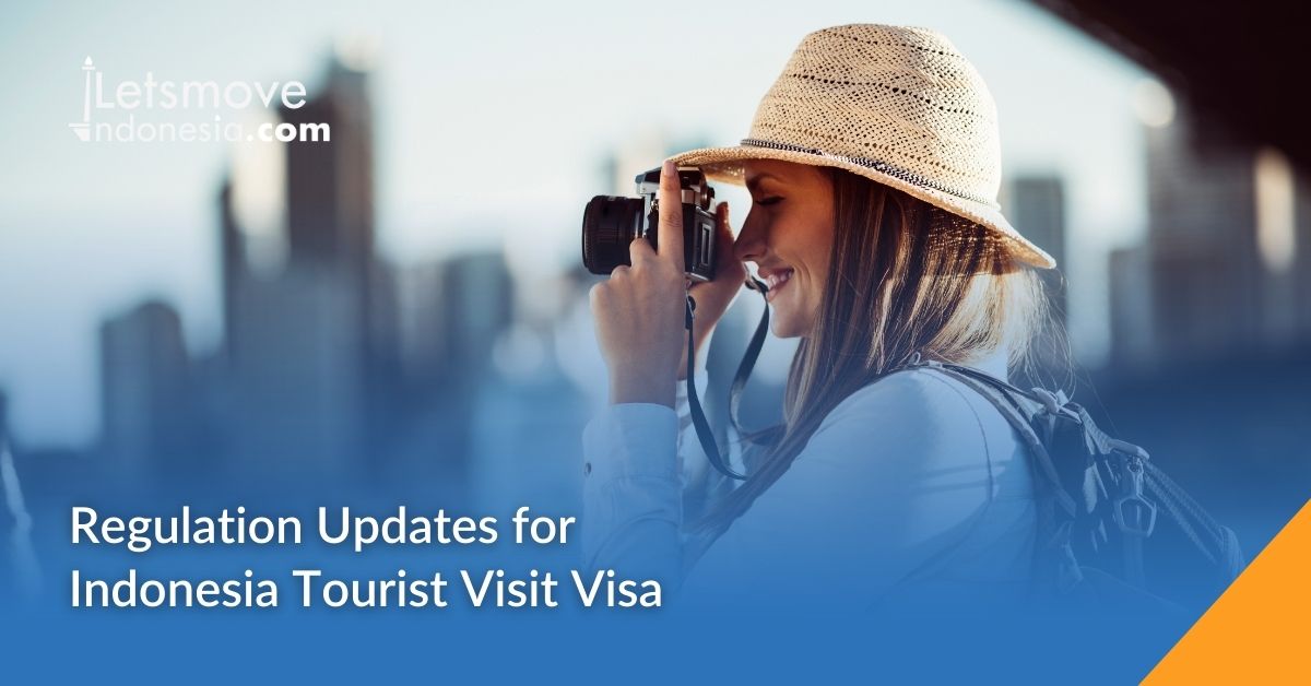 Regulation Updates for Indonesia Tourist Visit Visa - Lets Move Indonesia