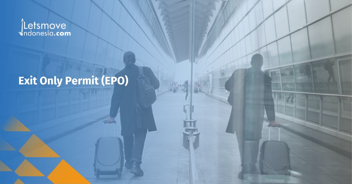 Exit Permit Only (EPO) - LetsMoveIndonesia