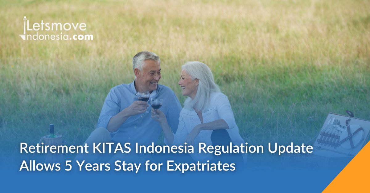 Retirement KITAS Regulation Update Allows 5 Years Stay for Expatriates ...