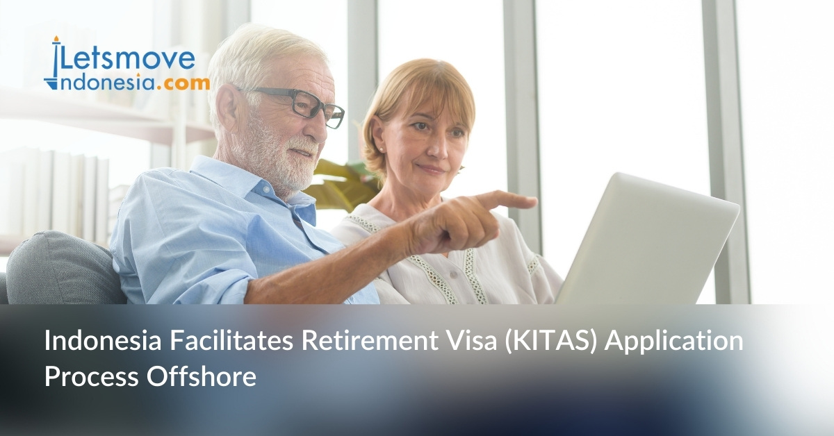 Indonesia Facilitates Retirement Visa (KITAS) Application Process ...