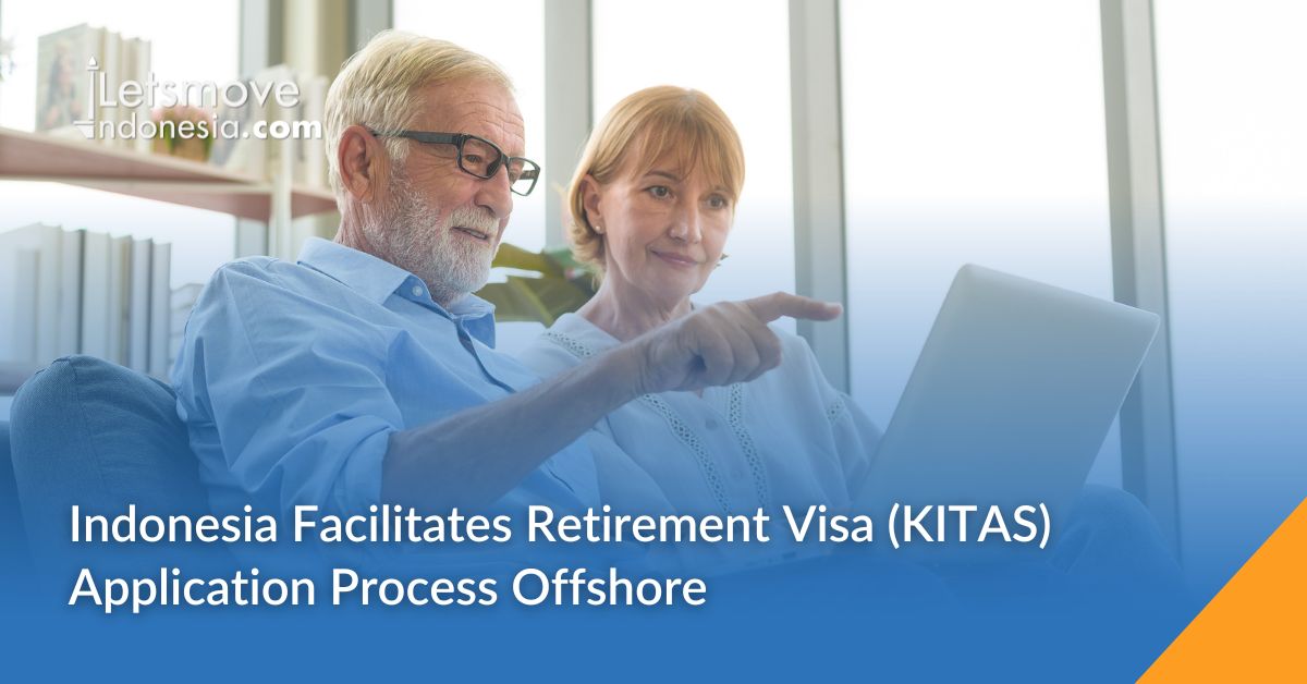 Indonesia Facilitates Retirement Visa (KITAS) Application Process ...
