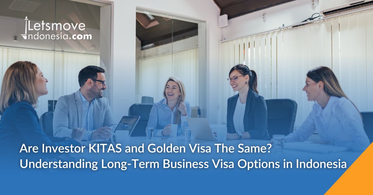 Are Investor KITAS and Golden Visa The Same? Understanding Long-Term ... Are Investor KITAS and Golden Visa The Same? Understanding Long-Term ...
