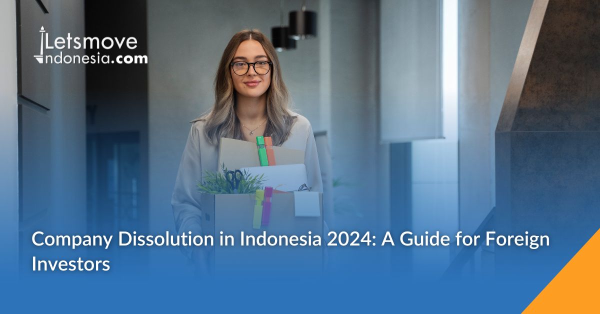 Company Dissolution in Indonesia 2024: A Guide for Foreign Investors ...