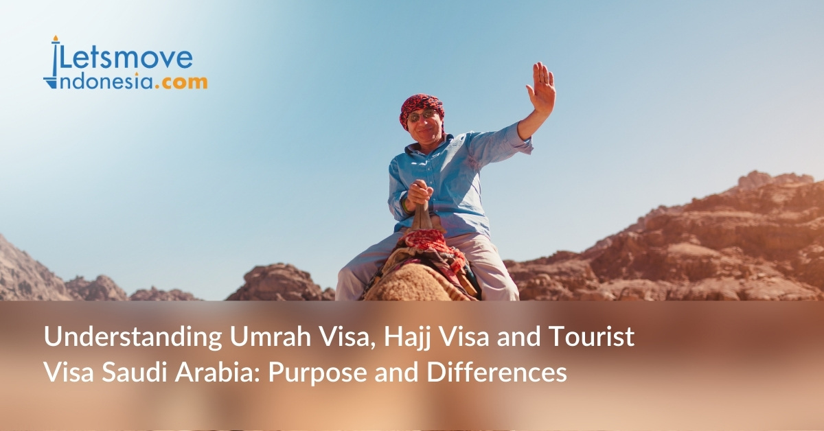 Understanding Umrah Visa, Hajj Visa and Tourist Visa Saudi Arabia: Purpose and Differences ...