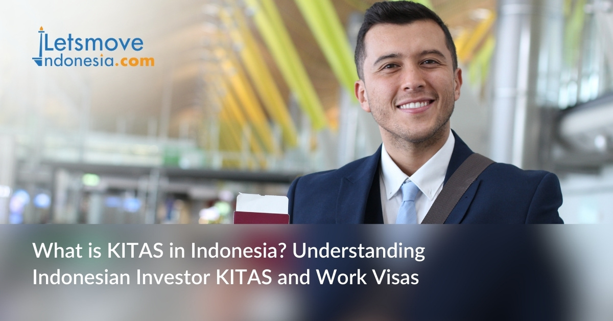 What is KITAS in Indonesia? Understanding Indonesian Investor KITAS and ...