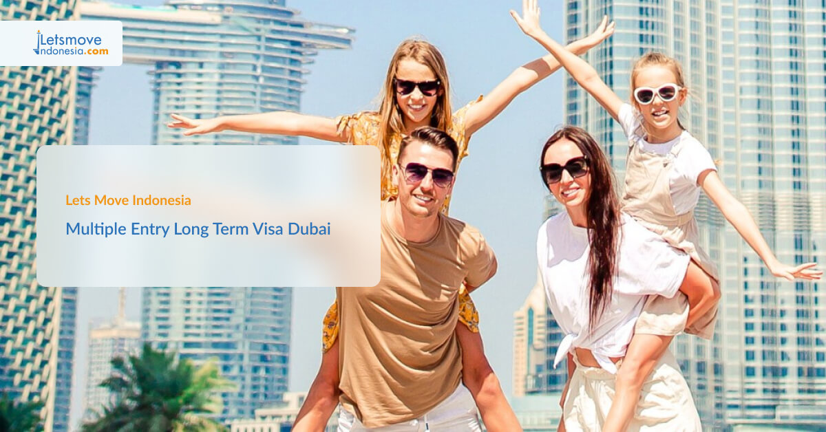 Multiple Entry Long Term Visa Dubai - Lets Move Indonesia