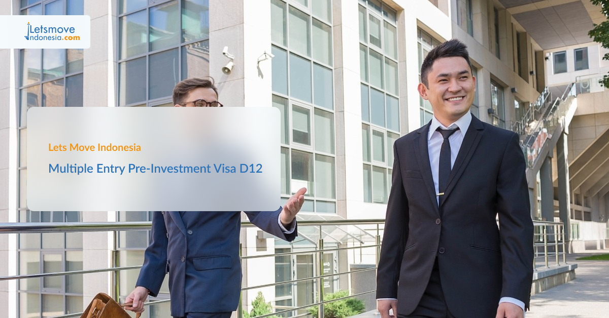 Multiple Entry Pre-Investment Visa D12 - Lets Move Indonesia