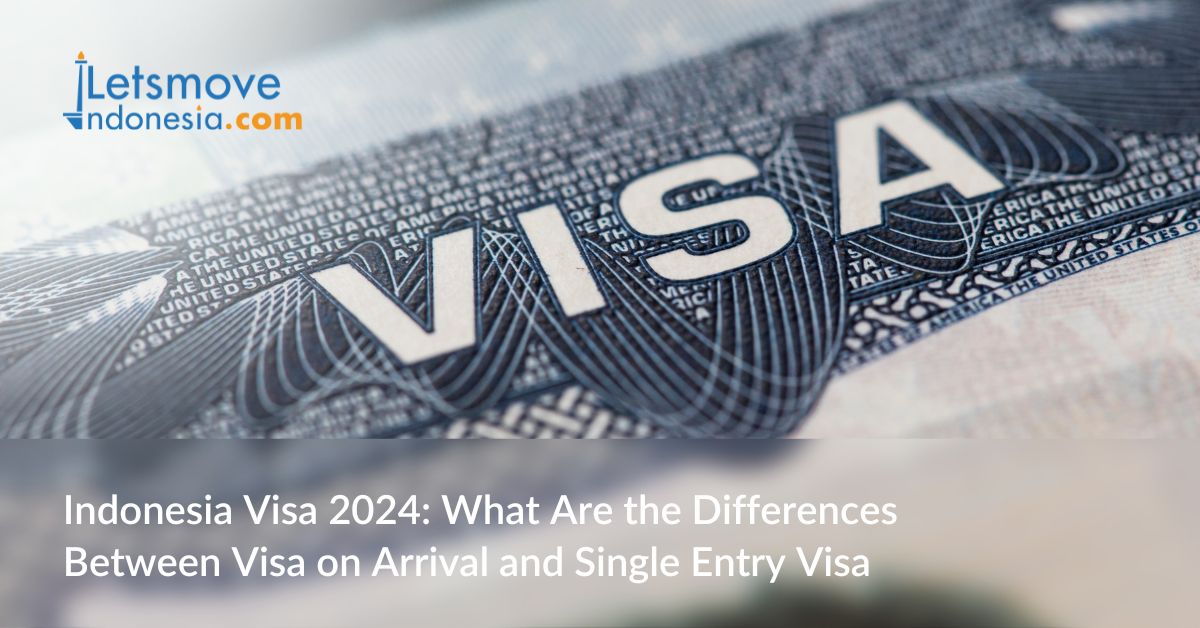 Indonesia Visa 2025: Differences Between (VoA) Visa on Arrival and the Single Entry Visa - Lets ...
